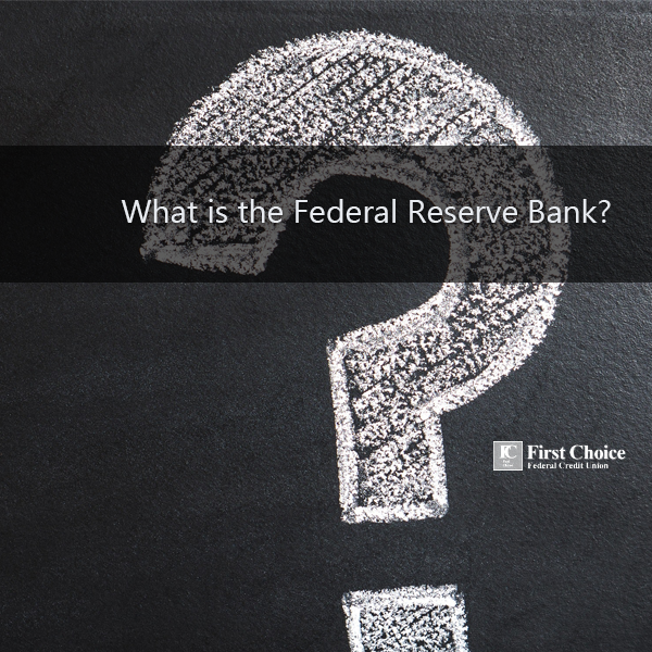 What is the Federal Reserve Bank?